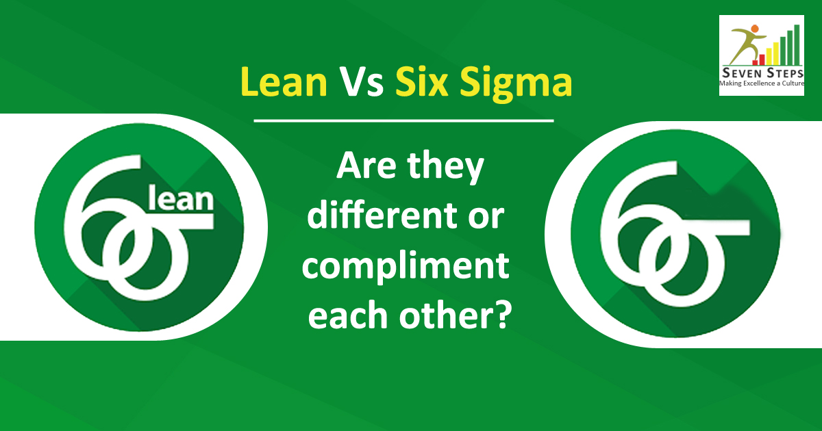 Lean Vs Six Sigma: Are they different or compliment each other | Seven ...